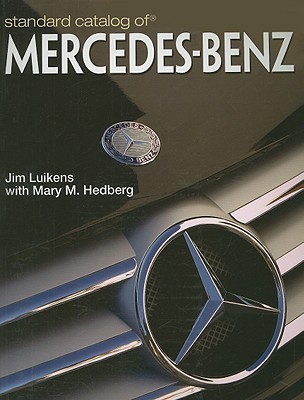 Standard Catalog Of Mercedes-Benz by Jim Luikens | Goodreads