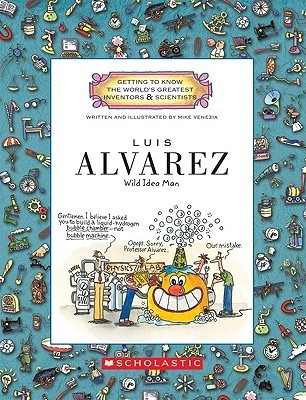 Luis Alvarez (Getting to Know the World's Greatest Inventors ...