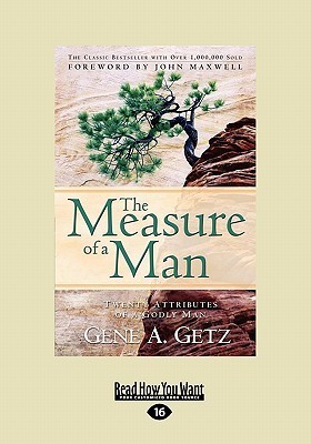 The Measure of a Man (Large Print 16pt) by Gene A. Getz | Goodreads