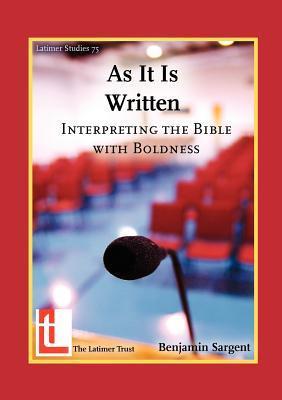 As It Is Written: Interpreting the Bible with Boldness by Benjamin ...