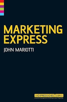 Marketing Express by John L. Mariotti | Goodreads