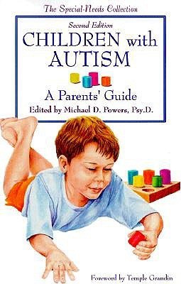 Children with Autism: A Parent's Guide by Michael D. Powers | Goodreads