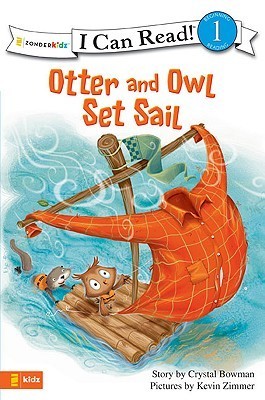 Otter and Owl Set Sail: Level 1 by Crystal Bowman | Goodreads