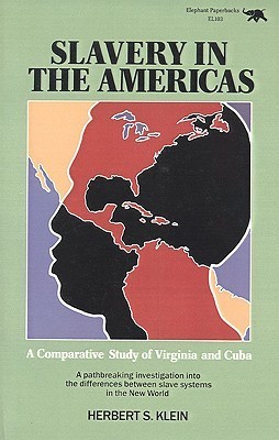 Slavery in the Americas: A Comparative Study of Virigina and Cuba by ...