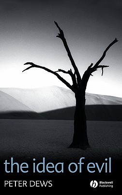 The Idea of Evil by Peter Dews | Goodreads