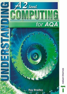 Understanding Computing A2 Level for AQA by Ray Bradley | Goodreads