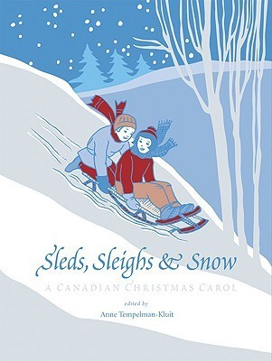 Sleds, Sleighs And Snow: A Canadian Christmas Carol by Anne Templeman ...