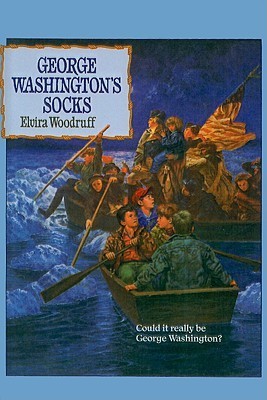 George Washington's Socks (Apple Paperbacks) by Elvira Woodruff | Goodreads