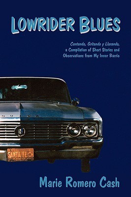 Lowrider Blues, Cantando, Gritando y Llorando, a Collection of Short ...