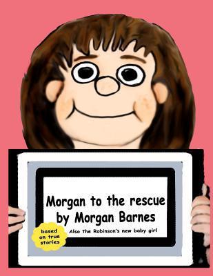 Morgan to the Rescue by Morgan Barnes | Goodreads