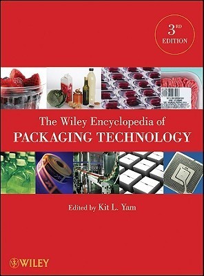 The Wiley Encyclopedia of Packaging Technology by Kit L. Yam | Goodreads