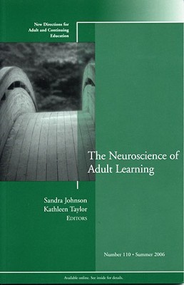 The Neuroscience of Adult Learning by Sandra Johnson | Goodreads