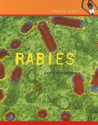 Rabies (Health Alert) by Lorrie Klosterman | Goodreads