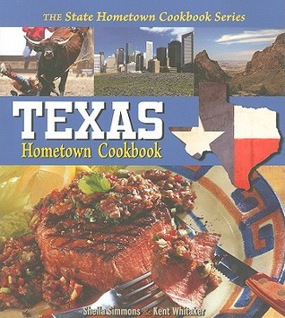Texas Hometown Cookbook (State Hometown Cookbook) by Sheila Simmons ...