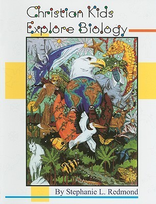 Christian Kids Explore Biology *NOP by Stephanie L. Redmond | Goodreads