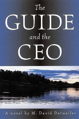 Guide and the CEO by David M. Detweiler | Goodreads