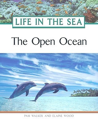 The Open Ocean (Life In the Sea) by Pamela Walker | Goodreads