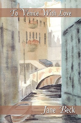 To Venice With Love by Jane Beck | Goodreads
