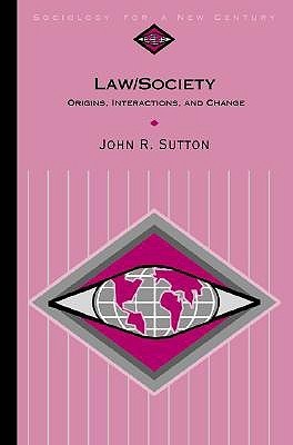 Law/Society: Origins, Interactions, and Change by John R. Sutton ...