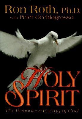 Holy Spirit: The Boundless Energy of God by Ron Roth | Goodreads