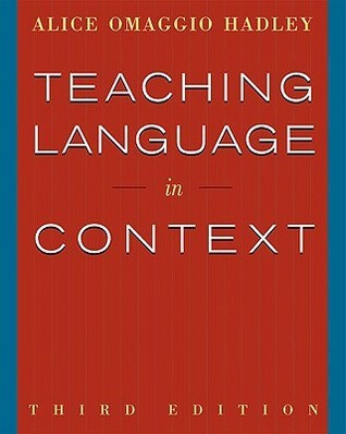 Teaching Language In Context by Alice C. Omaggio Hadley | Goodreads