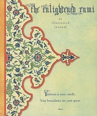 The Enlightened Rumi: An Illustrated Journal by Jalal ad-Din Muhammad ...
