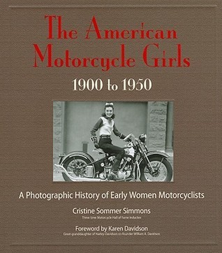 The American Motorcycle Girls: A Photographic History Of Early Women ...