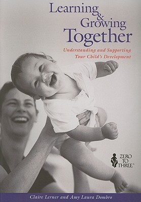Learning and Growing Together: Understanding and Supporting Your Child ...