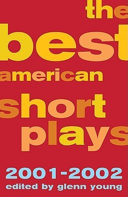 The Best American Short Plays 2001-2002 by Glenn Young | Goodreads