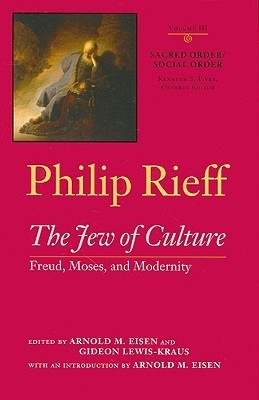 The Jew of Culture: Freud, Moses and Modernity by Philip Rieff | Goodreads