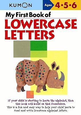 My First Book of Lowercase Letters by Kumon Publishing | Goodreads