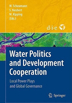 Water Politics and Development Cooperation: Local Power Plays and ...