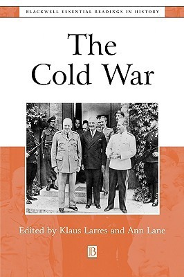 The Cold War: The Essential Readings by Klaus Larres | Goodreads