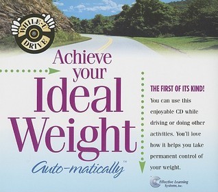 Achieve Your Ideal Weight Auto-Matically by Bob Griswold | Goodreads