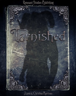 Tarnished by Christina Morrison | Goodreads