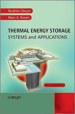Thermal Energy Storage: Systems and Applications by Ibrahim Dinçer ...