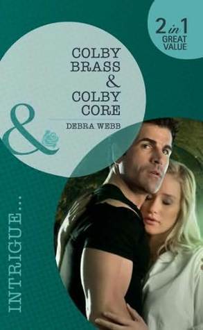 Colby Brass / Colby Core by Debra Webb | Goodreads