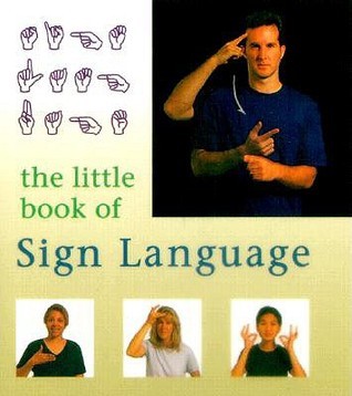 The Little Book Of Sign Language by Running Press | Goodreads
