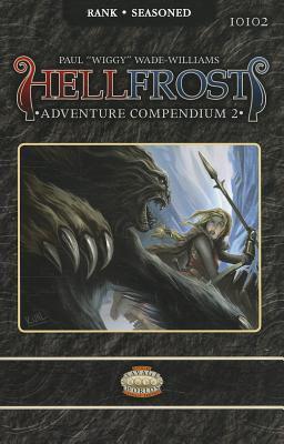 Hellfrost Adventure Compendium 2 *OP by Paul "Wiggy" Wade-Williams ...