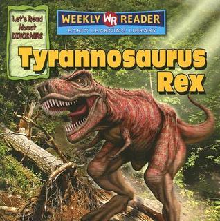 Tyrannosaurus Rex (Let's Read About Dinosaurs) by Joanne Mattern ...