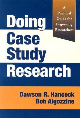 Doing Case Study Research: A Practical Guide for Beginning Researchers ...
