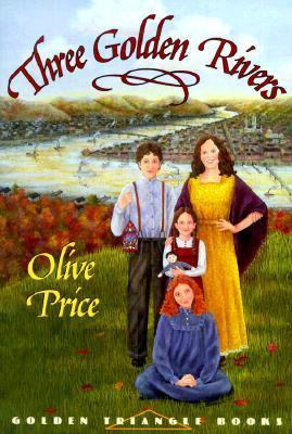Three Golden Rivers (Golden Triangle Books) by Olive M. Price | Goodreads