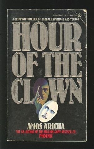 Hour of the Clown by Amos Aricha | Goodreads