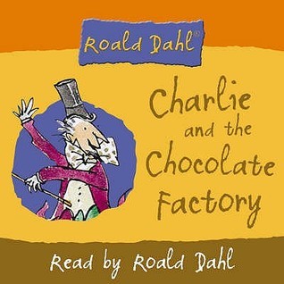Charlie and the Chocolate Factory [Audio] by Roald Dahl | Goodreads