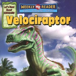 Velociraptor (Let's Read About Dinosaurs) by Joanne Mattern | Goodreads