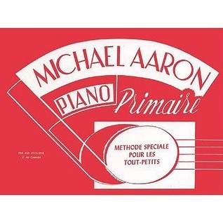Méthode de piano (Michael Aaron Piano Course) by Michael Aaron | Goodreads