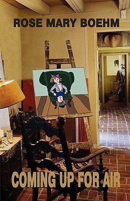 Coming up for Air by Rose Mary Boehm | Goodreads