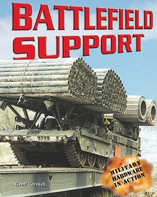 Battlefield Support (Military Hardware in Action) by Geoff Cornish ...
