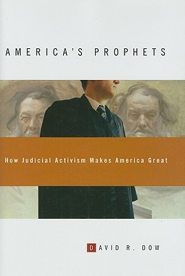 America's Prophets: How Judicial Activism Makes America Great by David ...
