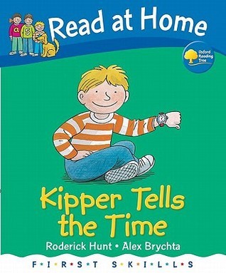 Kipper Tells The Time (Read At Home: First Skills) by Roderick Hunt ...